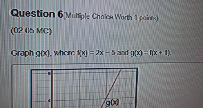 Solved Question 6 Multiple Choice Worth 1 points) (02.05 MC) | Chegg.com