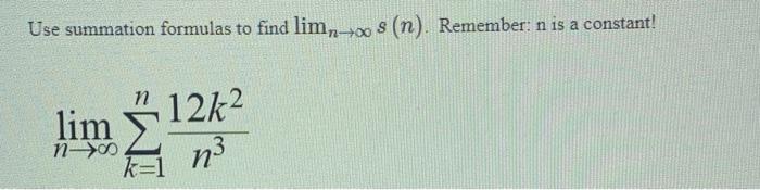 Solved Use summation formulas to find lim,400 s (n). | Chegg.com
