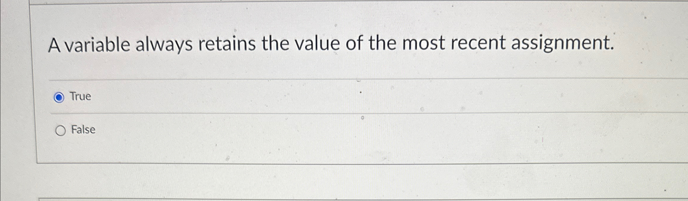 Solved A variable always retains the value of the most | Chegg.com
