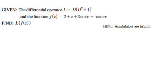 Solved GIVEN: The differential operator L=D(D2+1)and the | Chegg.com