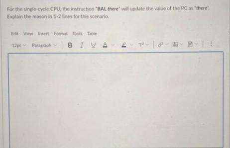 Solved För the single cycle CPU, the instruction 'BAL there" | Chegg.com