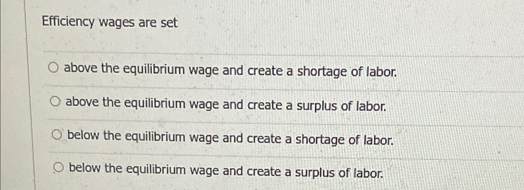 Solved Efficiency wages are setabove the equilibrium wage | Chegg.com