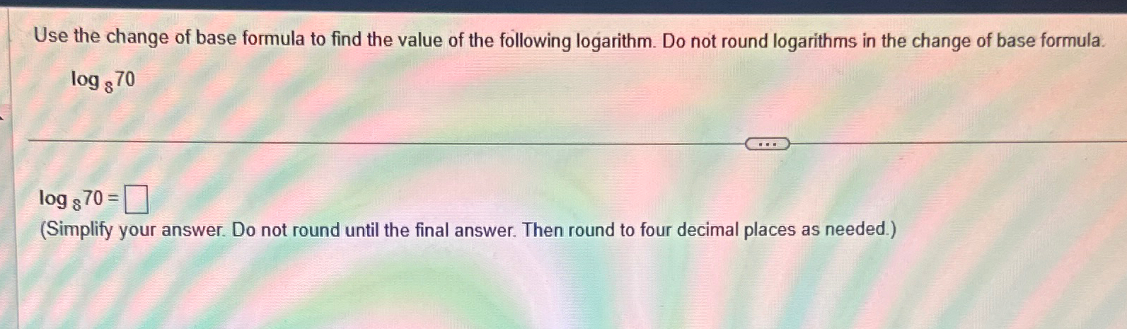 Solved Use the change of base formula to find the value of | Chegg.com