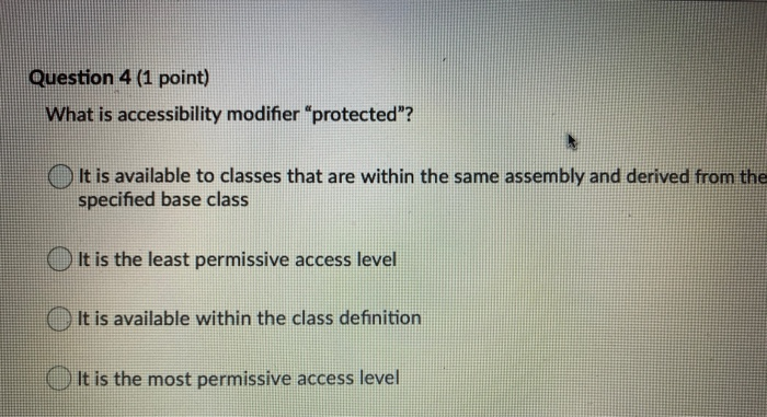 Solved Question 4 (1 point) What is accessibility modifier | Chegg.com