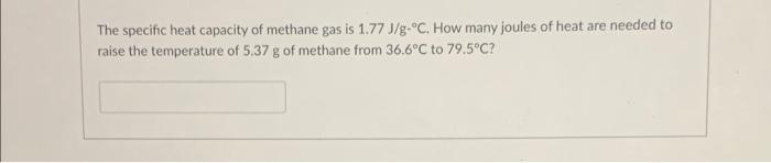 Solved The specific heat capacity of methane gas is 1.77 | Chegg.com