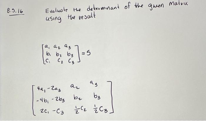 Solved 8.5 .16 Evaluate the determinant of the given matrix | Chegg.com