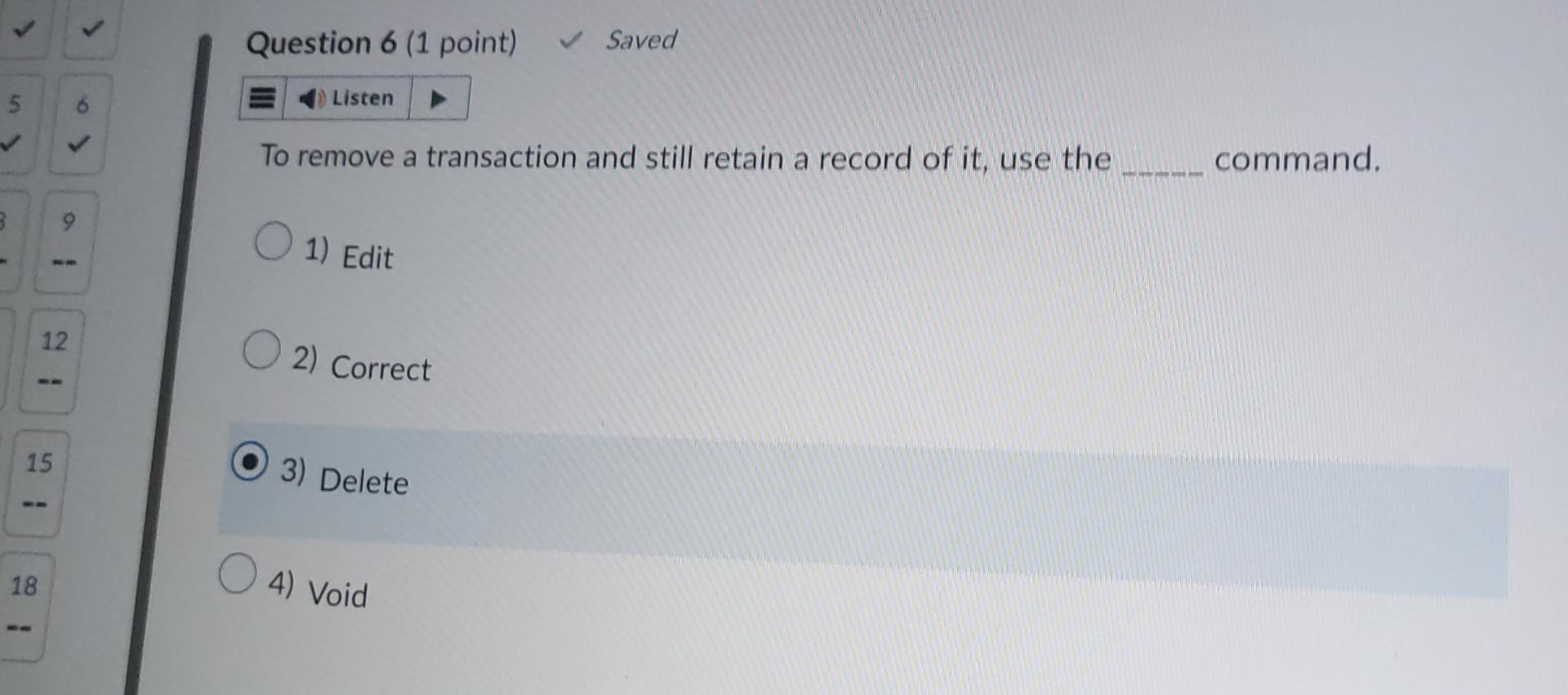 Solved Question 6 (1 ﻿point) ﻿SavedTo remove a transaction | Chegg.com