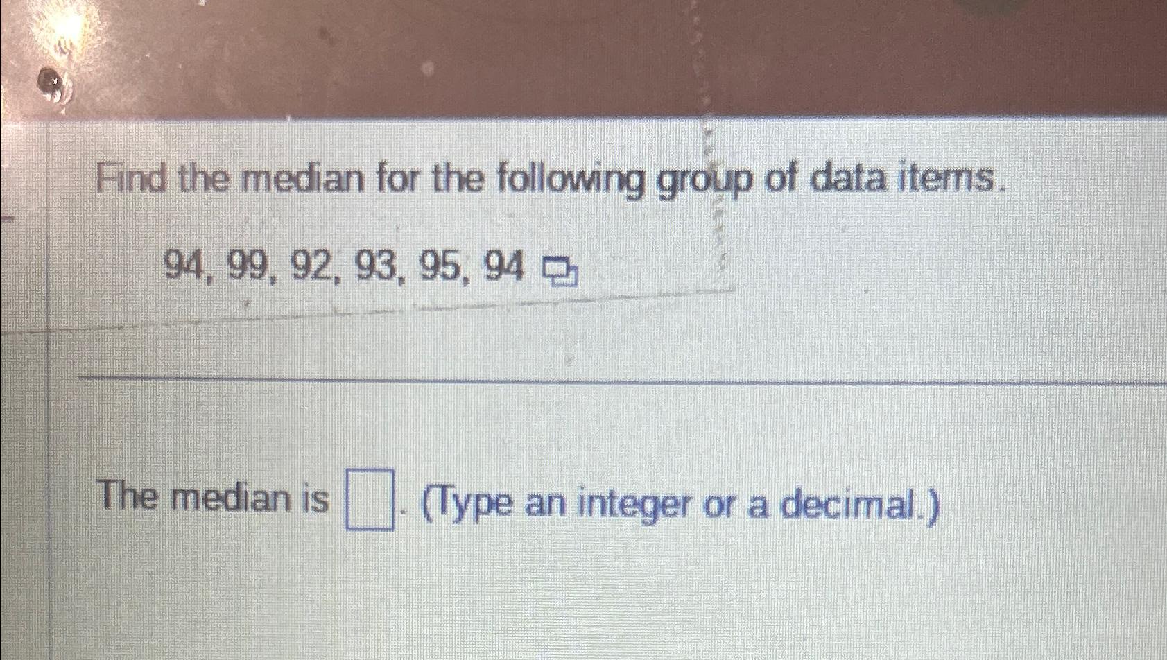 Solved Find the median for the following group of data | Chegg.com