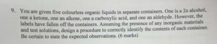 Solved You are given five colourless organic liquids in | Chegg.com