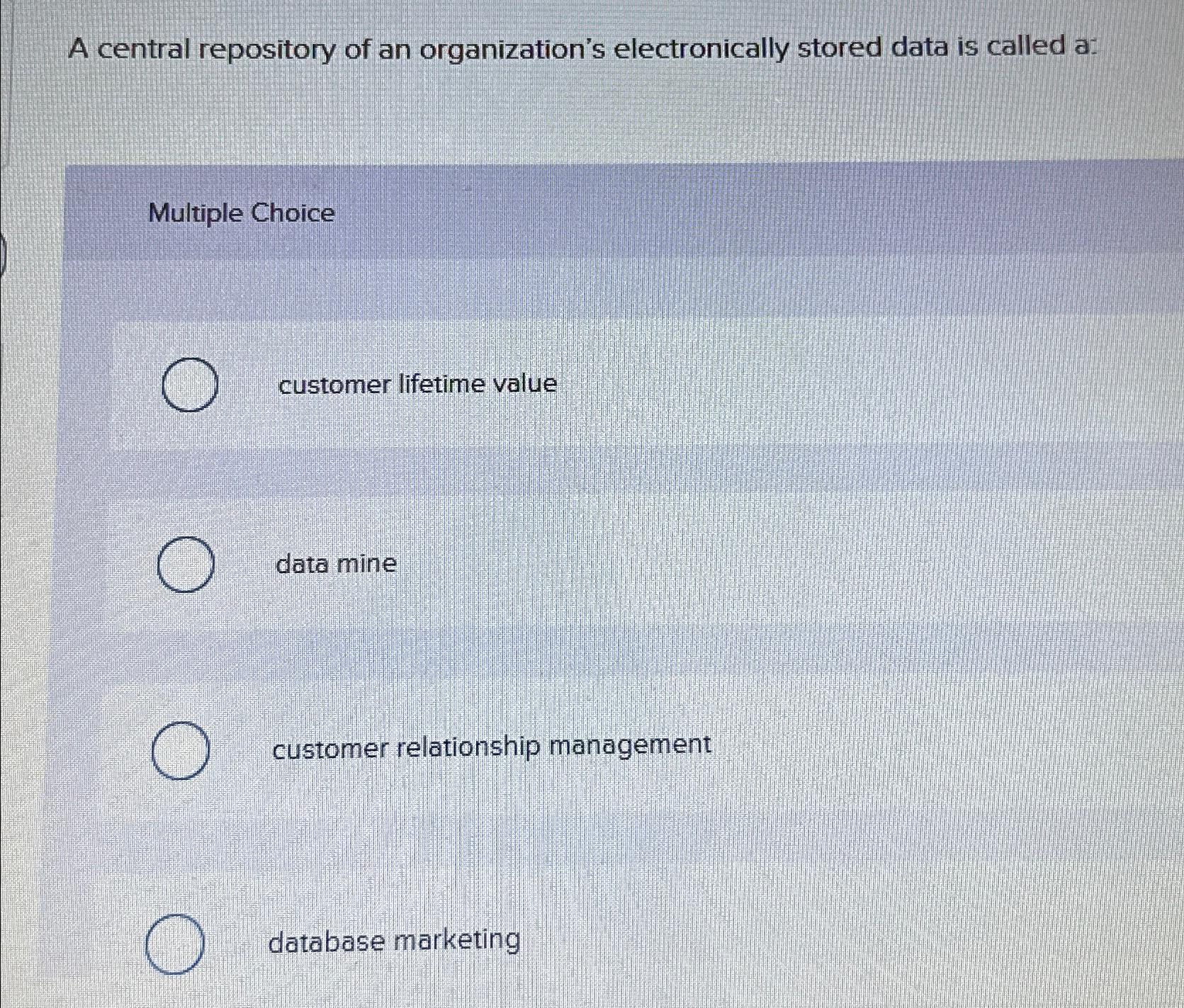 Solved A central repository of an organization's | Chegg.com