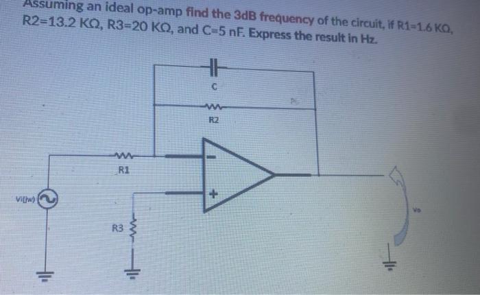 Solved Assuming an ideal op-amp find the 3 dB frequency of | Chegg.com