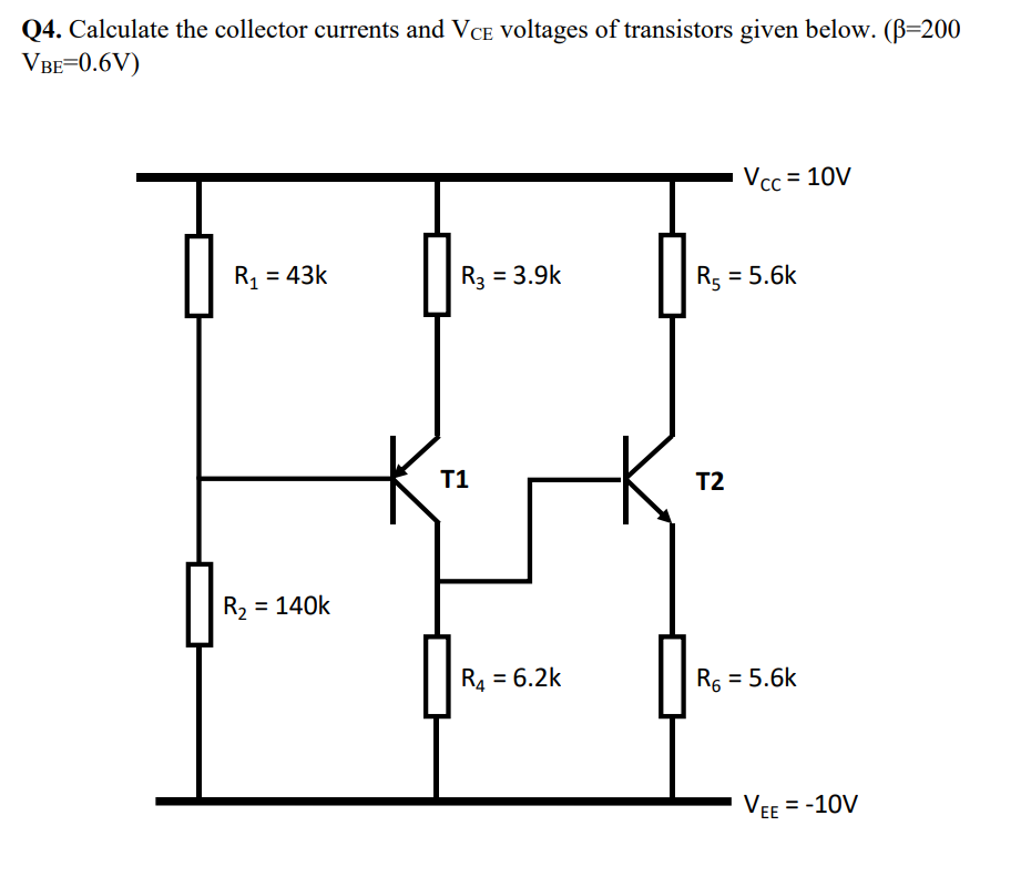 Solved Q4. ﻿Calculate the collector currents and VCE | Chegg.com
