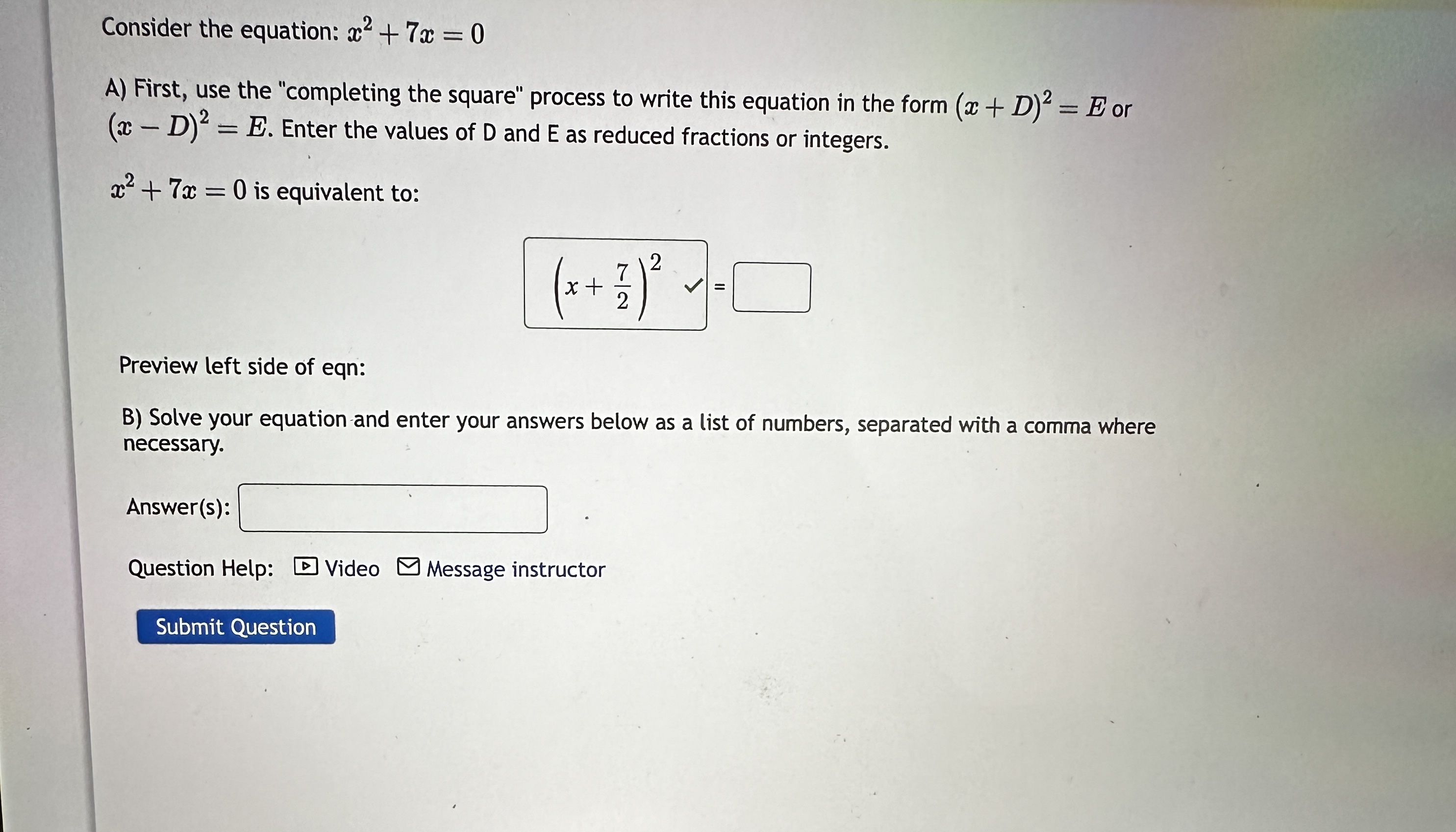 Solved Consider the equation: x2+7x=0A) ﻿First, use the | Chegg.com