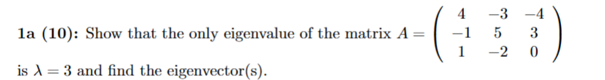 Solved 1a (10): Show that the only eigenvalue of the matrix | Chegg.com