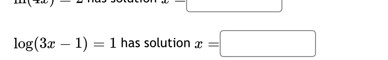 Solved log(3x-1)=1 ﻿has solution x= | Chegg.com