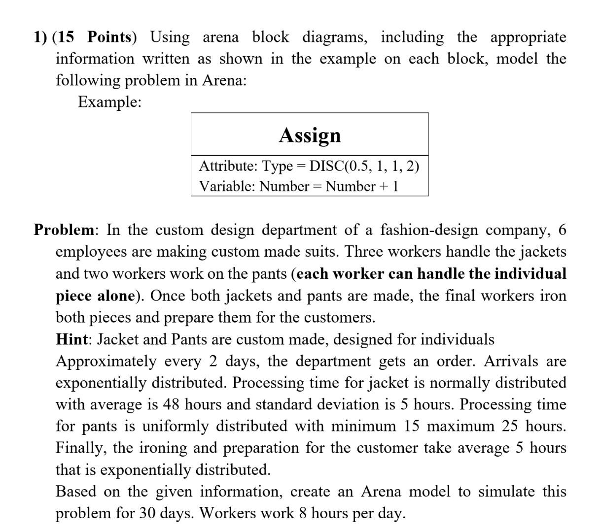 Solved 1) Using arena block diagrams, including the | Chegg.com