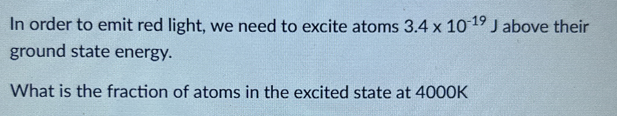 Solved In order to emit red light, we need to excite atoms | Chegg.com