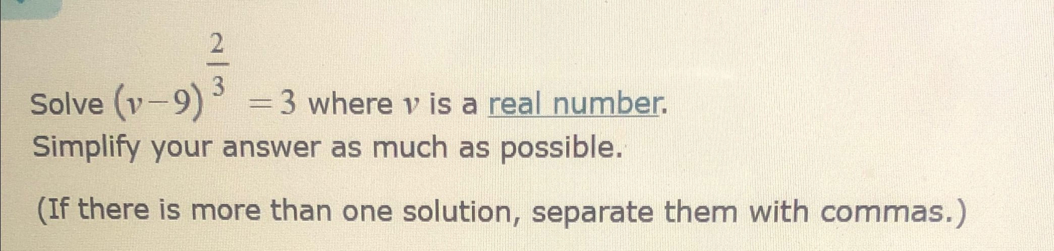 Solved Solve (v-9)23=3 ﻿where v ﻿is a real number.Simplify | Chegg.com