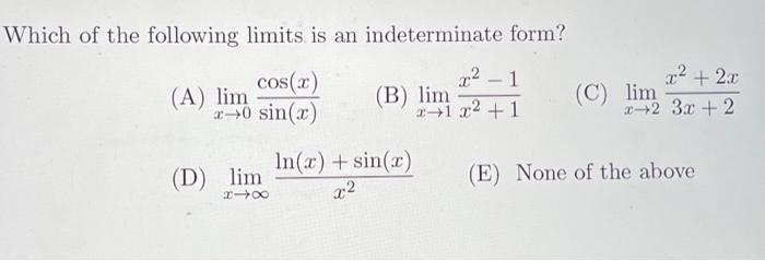 Solved Which of the following limits is an indeterminate | Chegg.com
