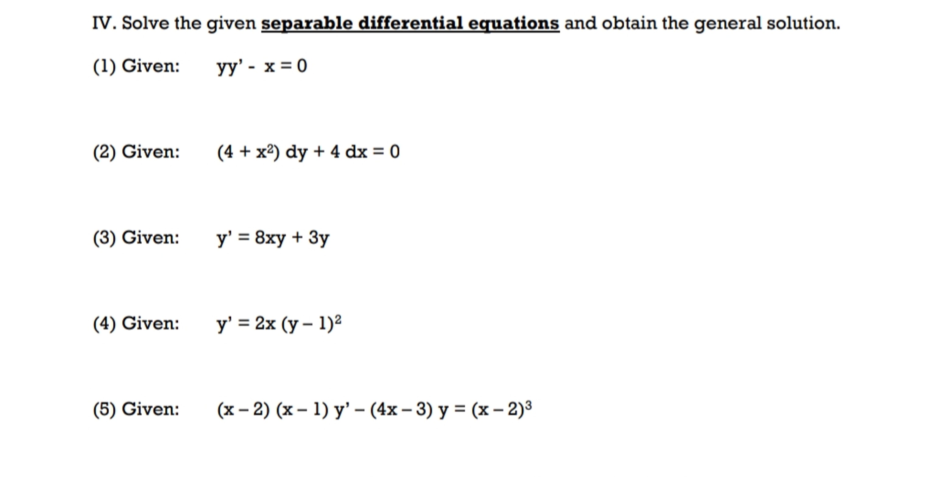 Solved IV. ﻿Solve the given separable differential equations | Chegg.com