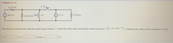 Solved Problem -12 30 Ohms W 186.0V 120 Ohms 4H SA 333 Ohms | Chegg.com