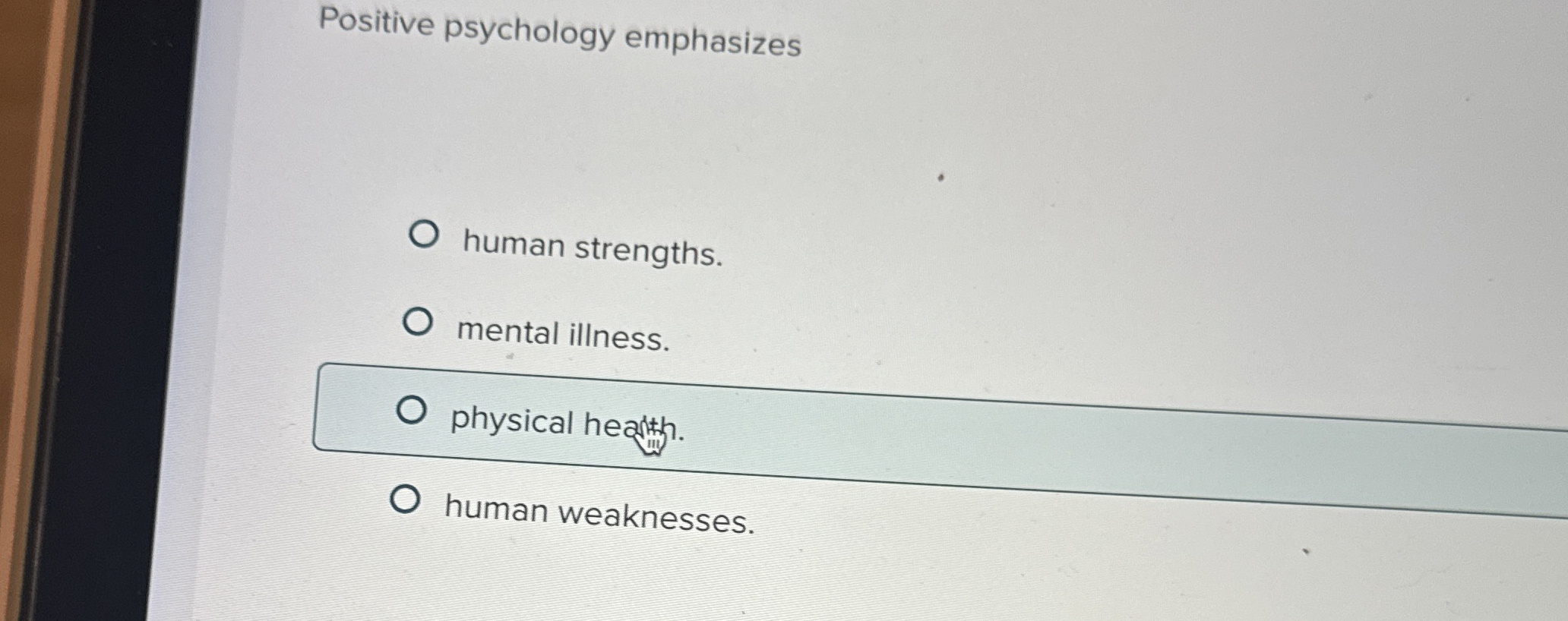 Solved Positive psychology emphasizeshuman strengths.mental | Chegg.com