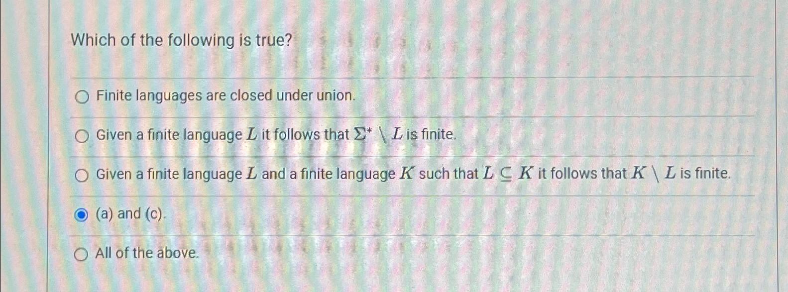 Solved Which of the following is true?Finite languages are | Chegg.com