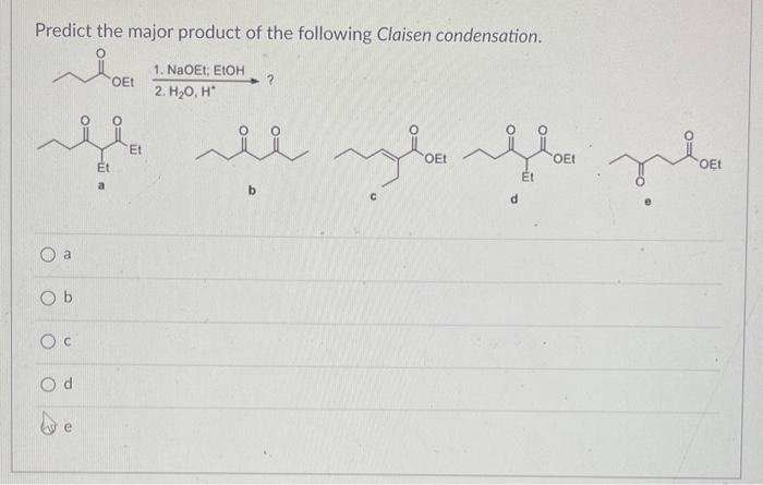 Predict The Major Product Of The Following Claisen