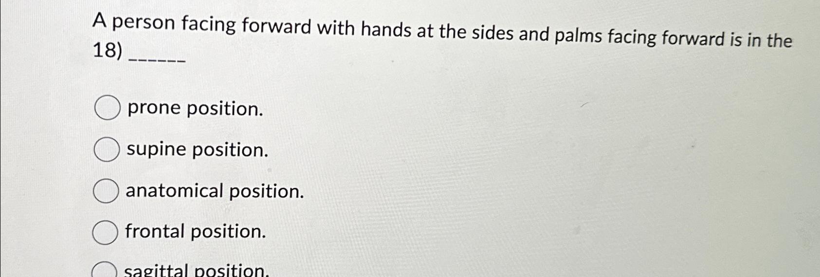 Solved A person facing forward with hands at the sides and | Chegg.com