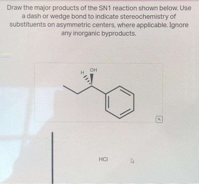 Solved Draw the major products of the SN1 reaction shown | Chegg.com