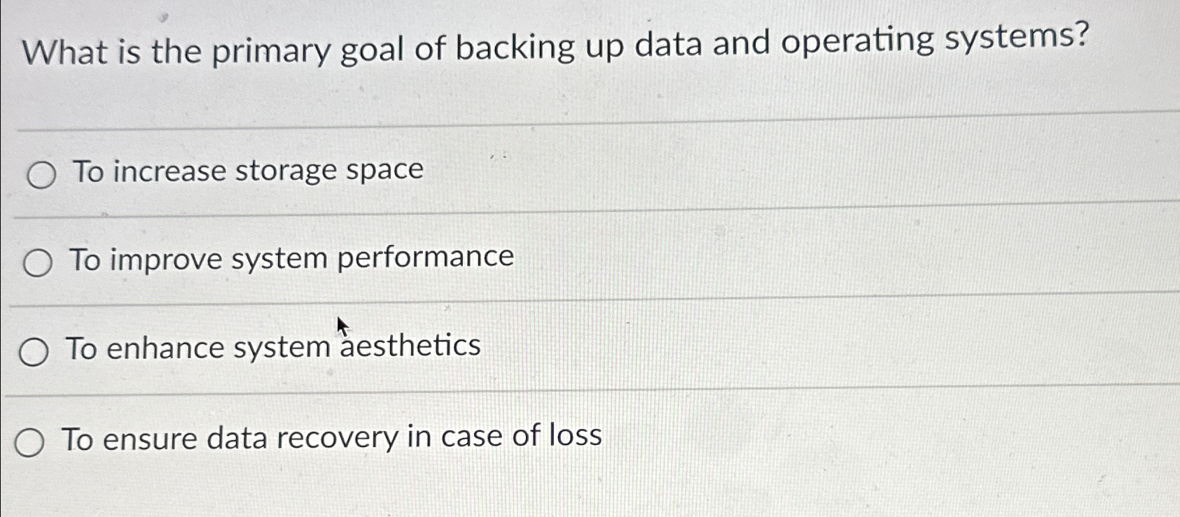 Solved What is the primary goal of backing up data and | Chegg.com