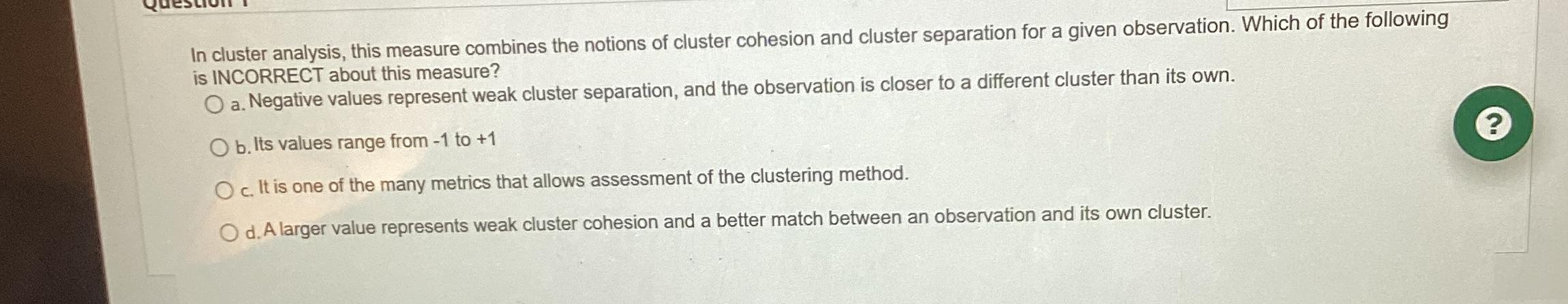 Solved In cluster analysis, this measure combines the | Chegg.com