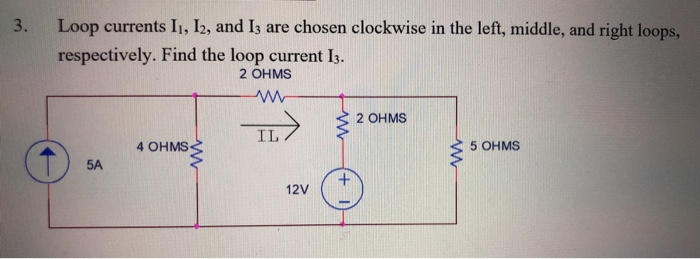 Solved 3. Loop currents I1, I2, and 13 are chosen clockwise | Chegg.com