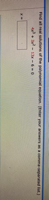 Solved Find all real solutions of the polynomial equation. | Chegg.com