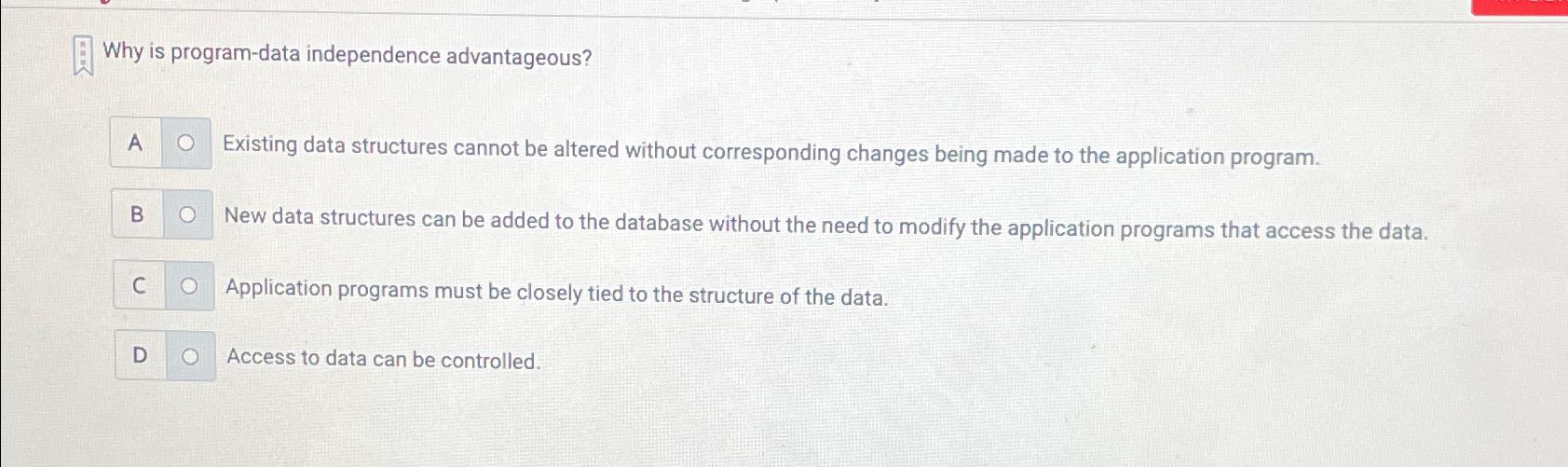 Solved Why is program-data independence advantageous?A 0 | Chegg.com