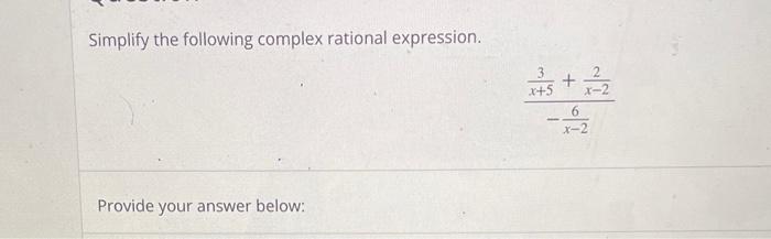 Solved Simplify the following complex rational expression. | Chegg.com