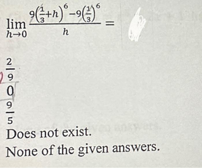Solved limh→0h9(31+h)6−9(31)6= | Chegg.com