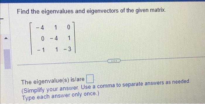 Find the eigenvalues and eigenvectors of the given | Chegg.com