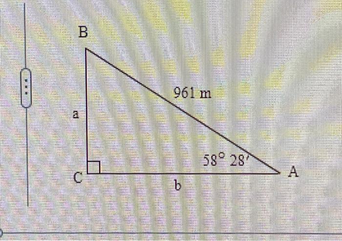 Solved solve the right triangleB C 961 m 58° 28 A | Chegg.com