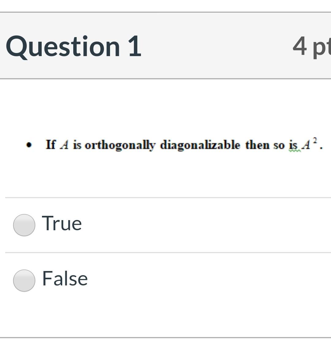 Solved Question 1 4 pt If A is orthogonally diagonalizable | Chegg.com