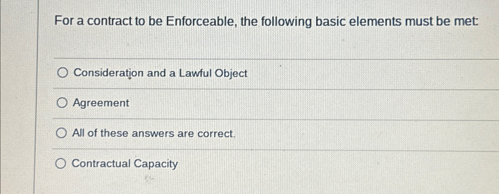 Solved For a contract to be Enforceable, the following basic | Chegg.com