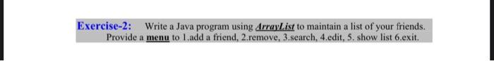 Solved Exercise-2: Write a Java program using ArrayList to | Chegg.com