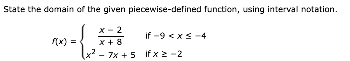 Solved State the domain of the given piecewise-defined | Chegg.com