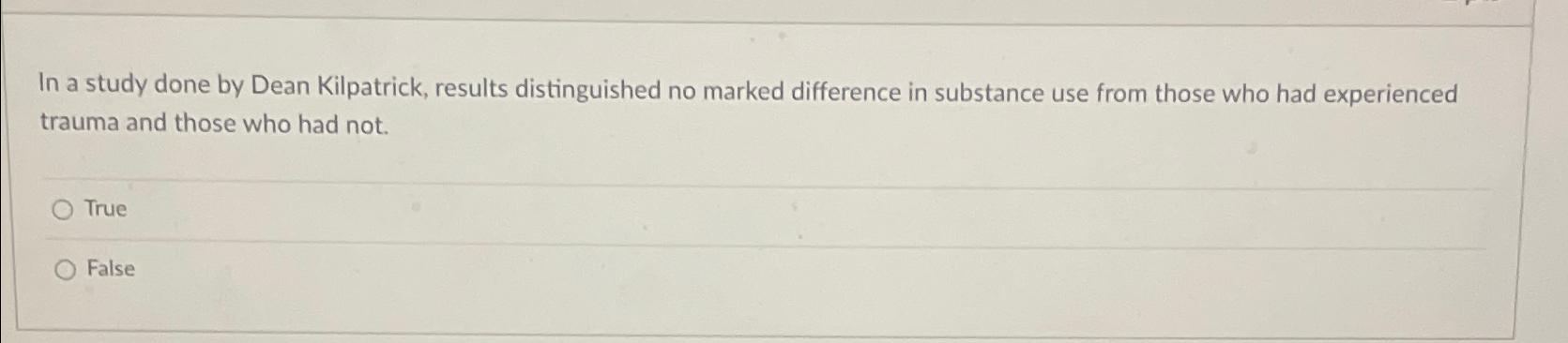 Solved In a study done by Dean Kilpatrick, results | Chegg.com