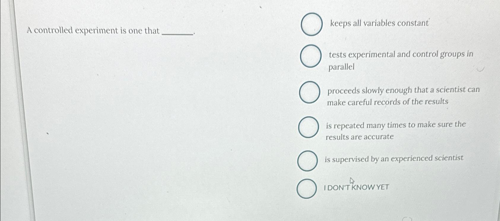 Solved A controlled experiment is one thatkeeps all | Chegg.com