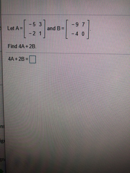 Solved 10-:3012:] Find 4A + 2B. 4A + 2B=0 | Chegg.com