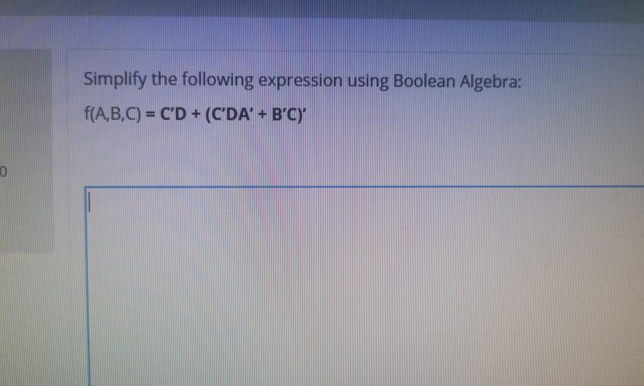 Solved Simplify the following expression using Boolean | Chegg.com