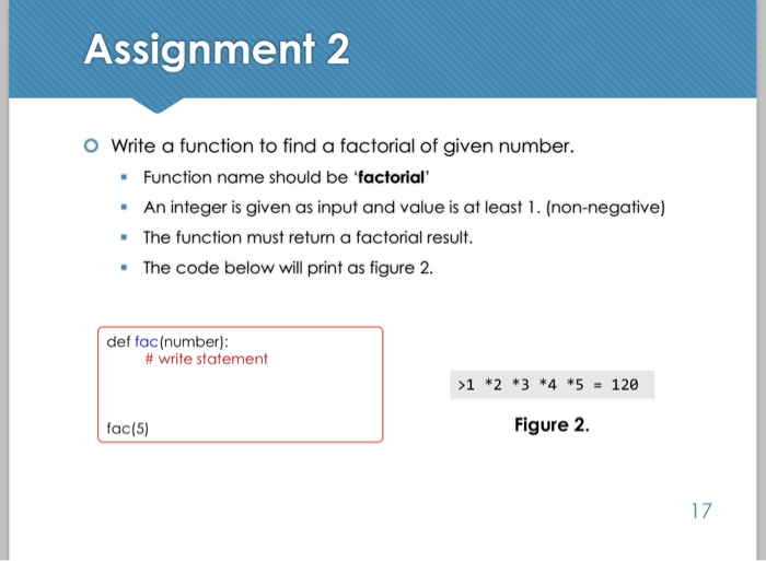 Solved Assignment 2 o Write a function to find a factorial | Chegg.com