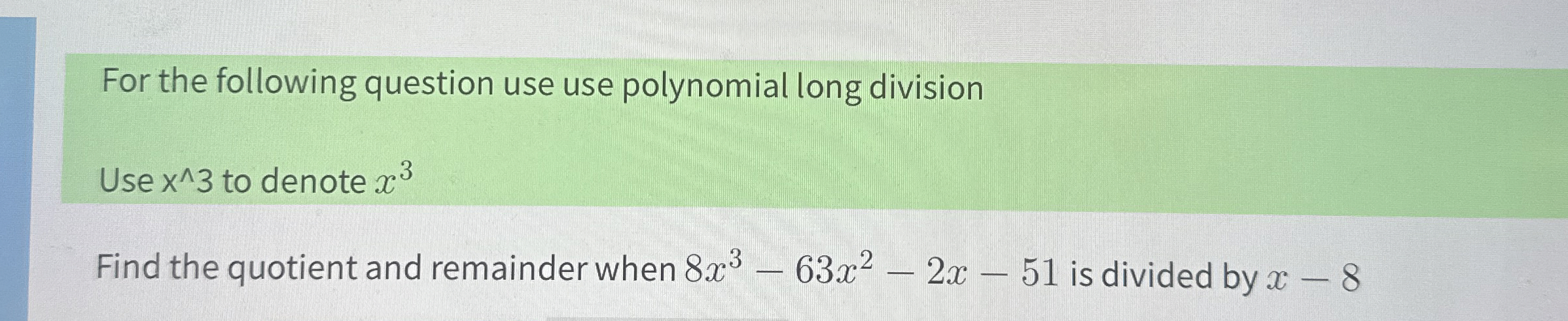 Solved For the following question use use polynomial long | Chegg.com