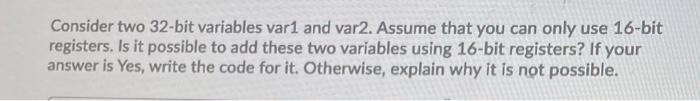 Solved Consider two 32-bit variables var1 and var2. Assume | Chegg.com